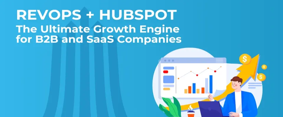 RevOps + HubSpot: The Ultimate Growth Engine for B2B and SaaS Companies
